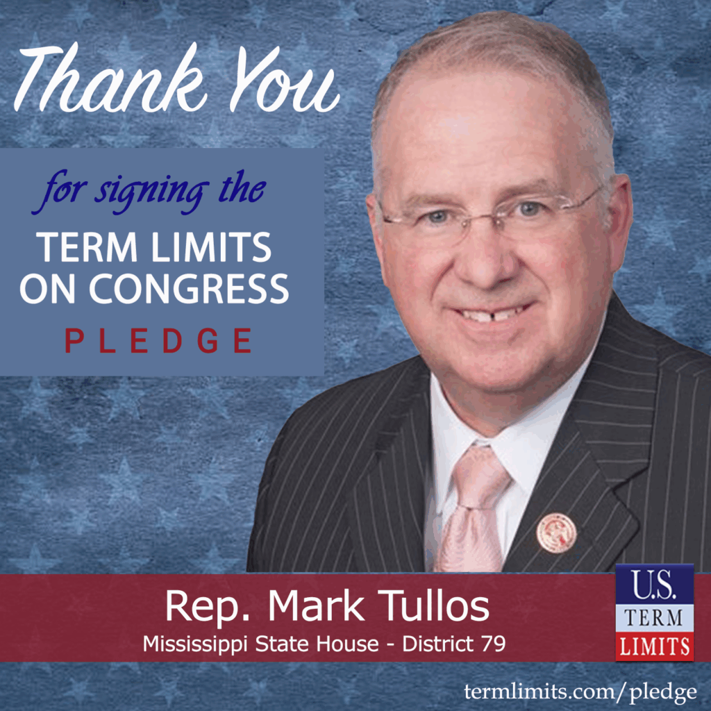 Rep. Mark Tullos Pledges to Support Congressional Term Limits - U.S ...